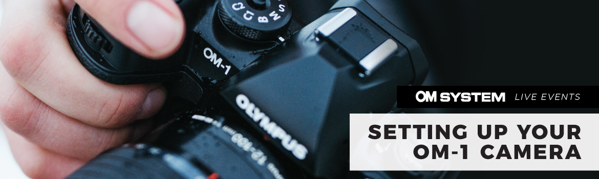 Setting up your OM-1 Camera with OM SYSTEM // In-Person Class ...